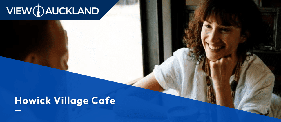 Howick Village Cafe | View Auckland